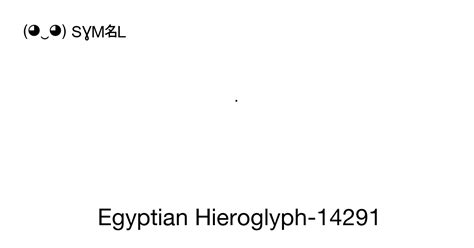 Egyptian Hieroglyph 14291 Symbol Meaning Copy And Paste Unicode Character ‿ Symbl