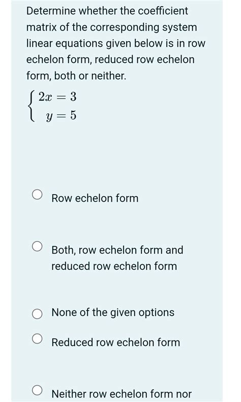 Solved Determine Whether The Coefficient Matrix Of The
