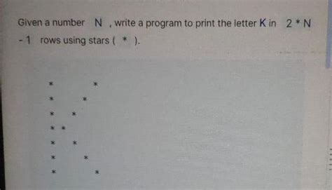 Solved Given A Number N ﻿write A Program To Print The