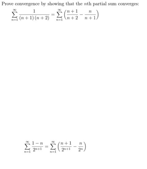 Solved Prove Convergence By Showing That The Nth Partial Sum