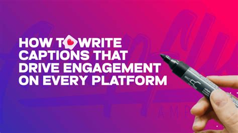 How To Write Captions That Drive Engagement On Every Platform