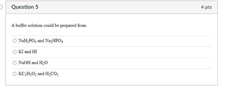 Solved Question Pts A Buffer Solution Could Be Prepared Chegg