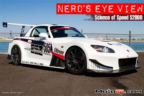 Nerds Eye View Scienceofspeed S2000 Motoiq