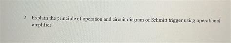 Solved 2 Explain The Principle Of Operation And Circuit