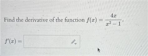 Solved Find The Derivative Of The Function F X 4xx2 1f X Chegg