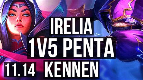 Irelia Vs Kennen Top V Penta Solo Kills Legendary