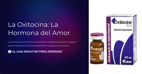 La Oxitocina La Hormona Del Amor