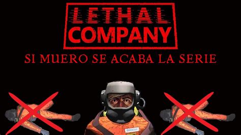 Lethal Company Pero Si Muero Se Acaba La Serie Permadeath Youtube