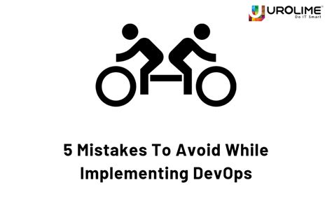 Mistakes To Avoid While Implementing DevOps Urolime Blogs