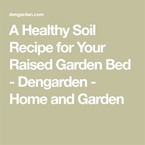 A Healthy Soil Recipe For Your Raised Garden Bed Raised Garden Beds
