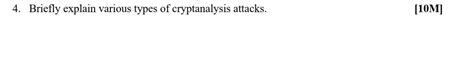 Solved 4 Briefly Explain Various Types Of Cryptanalysis