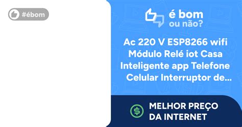 ac 220 v esp8266 wifi módulo re [É bom] reviews e promoções