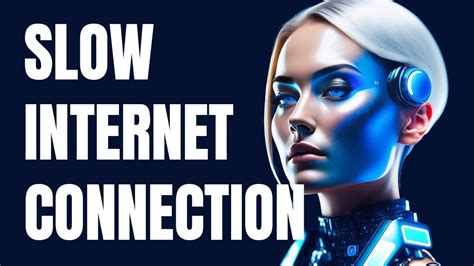 Slow Internet Connection