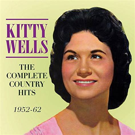 Kitty Wells Complete Country Hits 1952 62 Music And Performance Cd