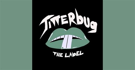 Products Jitterbug The Label