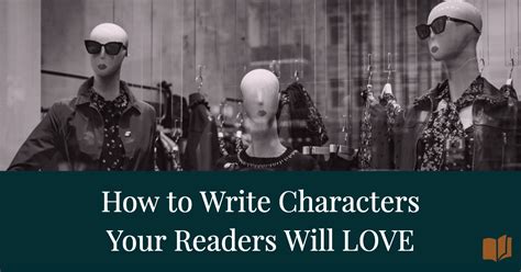how to write three dimensional characters your readers will love