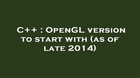 C Opengl Version To Start With As Of Late 2014 Youtube