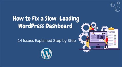 how to fix the slow loading wordpress dashboard step by step