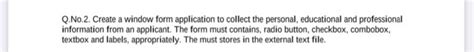 Solved Qno2 Create A Window Form Application To Collect