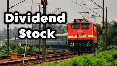 रेल्वे कंपनी देतेय भरघोस लाभांश आज रेकॉर्ड तारीख शेअर्समध्ये दमदार तेजी