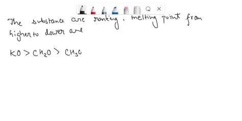 Solved Question 4 1 Point Rank The Substances Below From Highest To Lowest Melting Point The