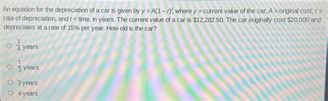 Solved An Equation For The Depreciation Of A Car Is Given By Ya1 R
