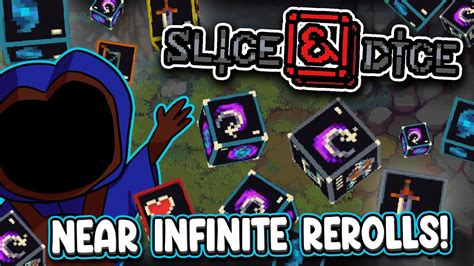 Near Infinite Rerolls Slice And Dice Youtube