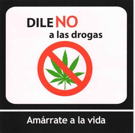 DROGADICCION DILE NO ALAS DROGAS