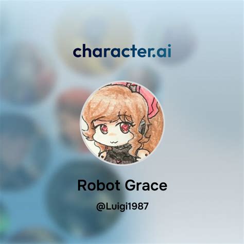 Chat With Robot Grace Character Ai Ai Chat Reimagined Your Words