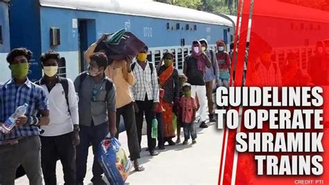 Railways Issues Guidelines To Operate Shramik Trains Clarifies On