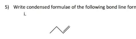 5 Write Condensed Formulae Of The Following Bond Line Forni Filo