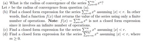 Solved A What Is The Radius Of Convergence Of The Series Chegg