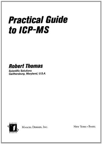 Practical Guide To Icp Ms A Tutorial For Beginners Practical Spectroscopy Thomas Robert