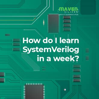 How Do I Learn SystemVerilog In A Week Maven Silicon
