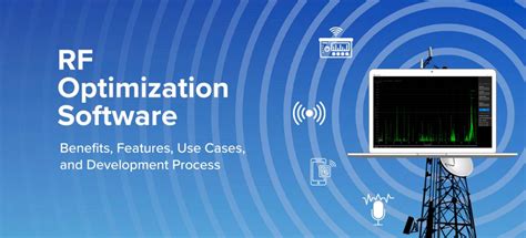 RF Optimization Software Benefits Features Use Cases And