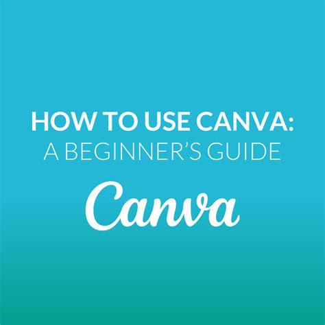 How To Use Canva A Beginner S Guide