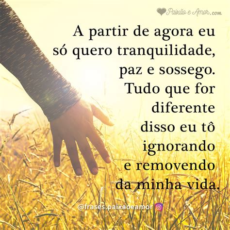 Só Quero Tranquilidade Paz E Sossego Paixão E Amor