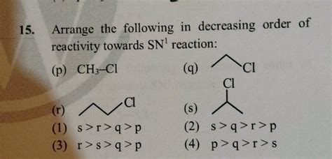 Arrange the following in decreasing order of reactivity towards \mathrm