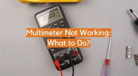 Multimeter Not Working What To Do Electronicshacks