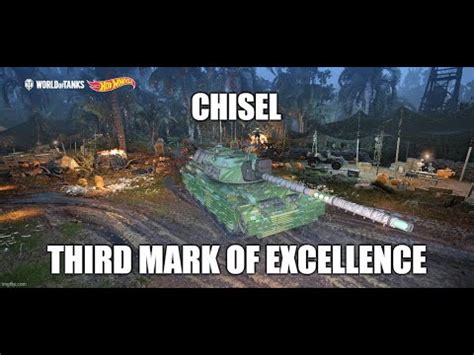 Chisel Third Mark Of Excellence Ll Wot Console YouTube