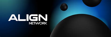 Why Align — The Network Explained By Align Network Medium
