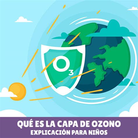 Qué es la Capa de Ozono Explicación para Niños