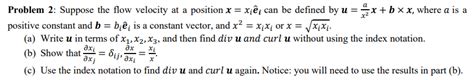 Solved Problem Suppose The Flow Velocity At A Position Chegg Com