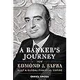 A Banker S Journey How Edmond J Safra Built A Global Financial Empire