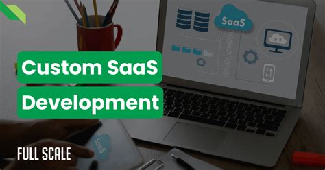 Custom Saas Development Revolutionizing Business Solutions