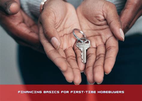 Financing Basics For First Time Homebuyers