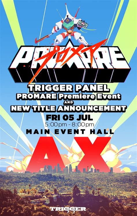 Things To Do In Los Angeles Anime Expo 2019 Update Promare And My
