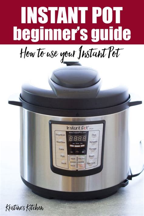 Instant Pot Guide A Beginners Guide To Using Your Pressure Cooker