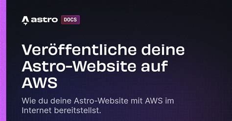 Ver Ffentliche Deine Astro Website Auf Aws Docs