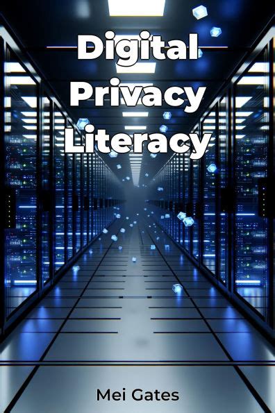 Digital Privacy Literacy By Mei Gates Ai Ebook Barnes And Noble®